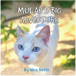 Mulan’s Big Adventure: The True Story of a Lost Kitty (Nina’s Cat Tales ...
